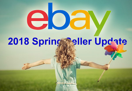 eBay Announces Spring 2018 Seller Update - EcommerceBytes